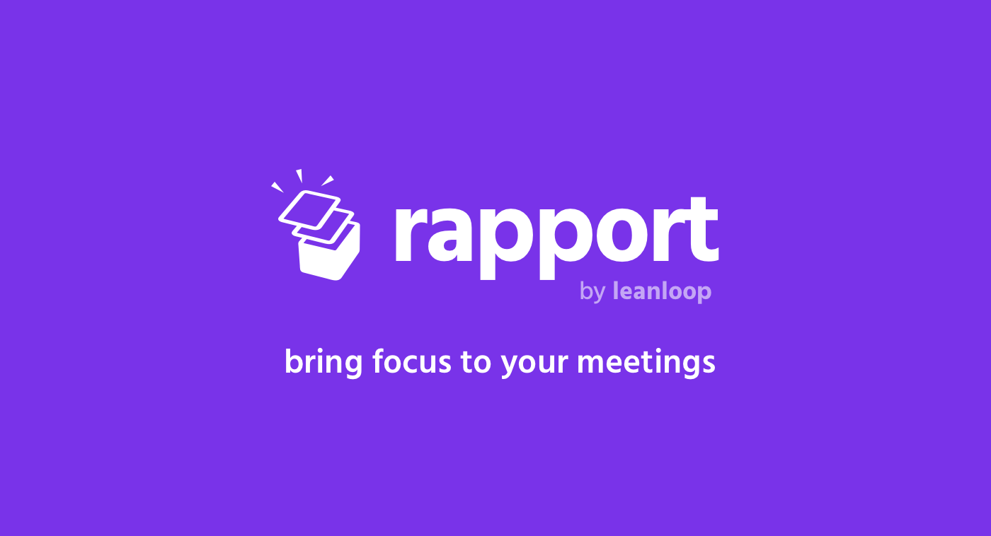 Rapport - Give focus to your meetings